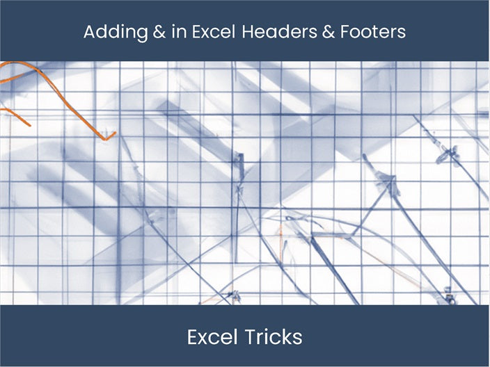 Unleash Excel's ampersand power, revamp your headers & footers ...
