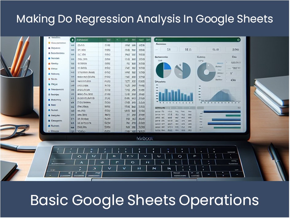 Making Do Regression Analysis In Google Sheets – DashboardsEXCEL.com