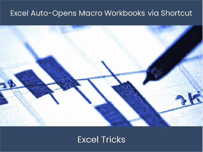 Automatically Open Macro Workbooks in Excel – excel-dashboards.com