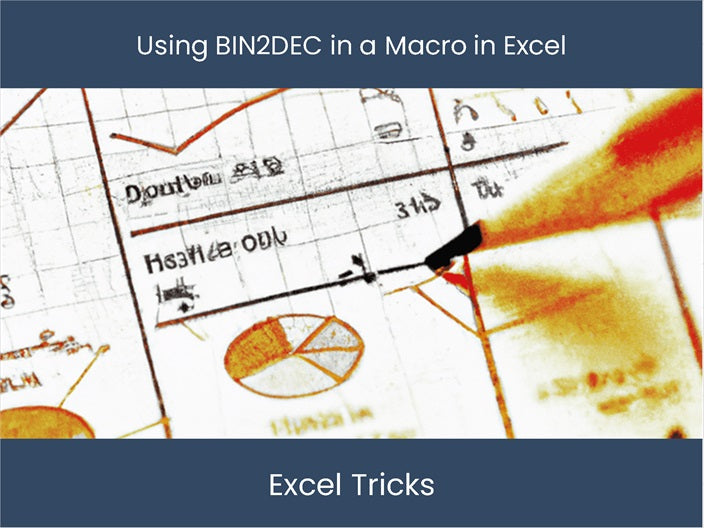 Master Excel Macros: Harness BIN2DEC Function Today! – DashboardsEXCEL.com