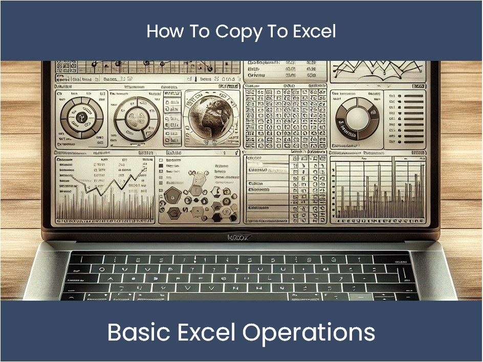 Excel Tutorial: How To Copy To Excel – excel-dashboards.com