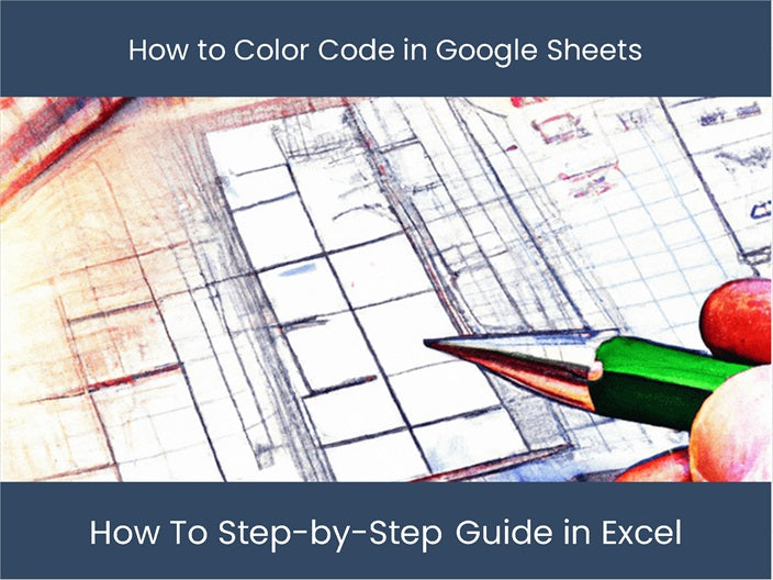 Master Google Sheets Color Coding Now! – DashboardsEXCEL.com