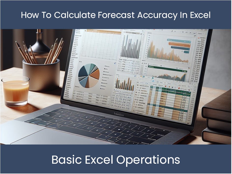 Excel Tutorial How To Calculate Forecast Accuracy In Excel
