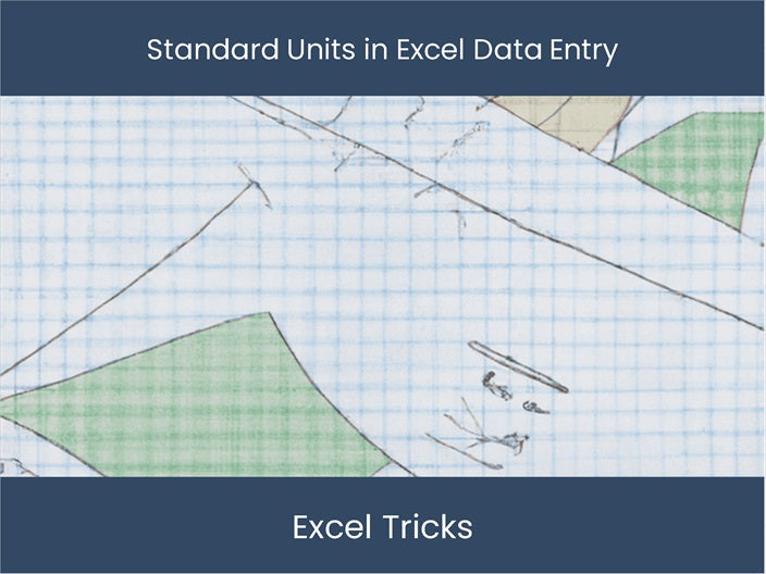 Enter Data Accurately in Excel for Standard Units – DashboardsEXCEL.com