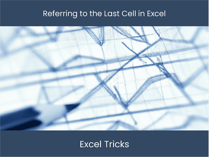 Master Last Cell in Excel & Boost Efficiency | Get Expert Tips Now ...