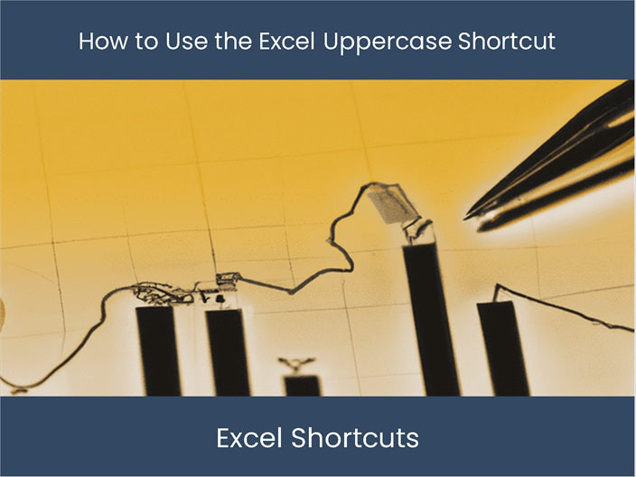 Master the Excel Uppercase Shortcut, Excel users! – excel-dashboards.com