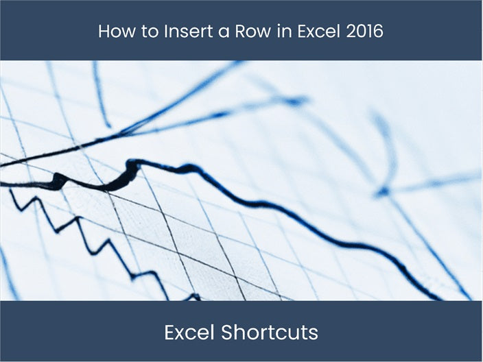 Easy Excel 2016 Row Insert: Step-By-Step Tutorial! – DashboardsEXCEL.com