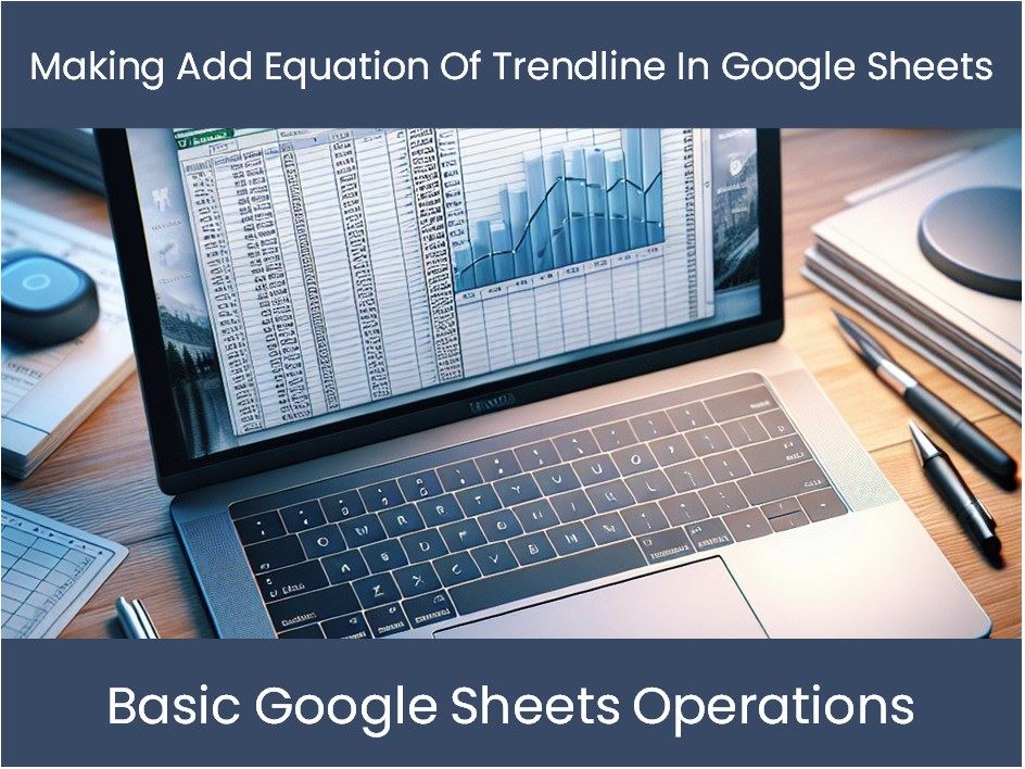 Making Add Equation Of Trendline In Google Sheets – excel-dashboards.com