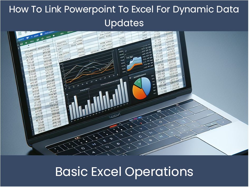 Excel Tutorial How To Link Powerpoint To Excel For Dynamic Data Updat