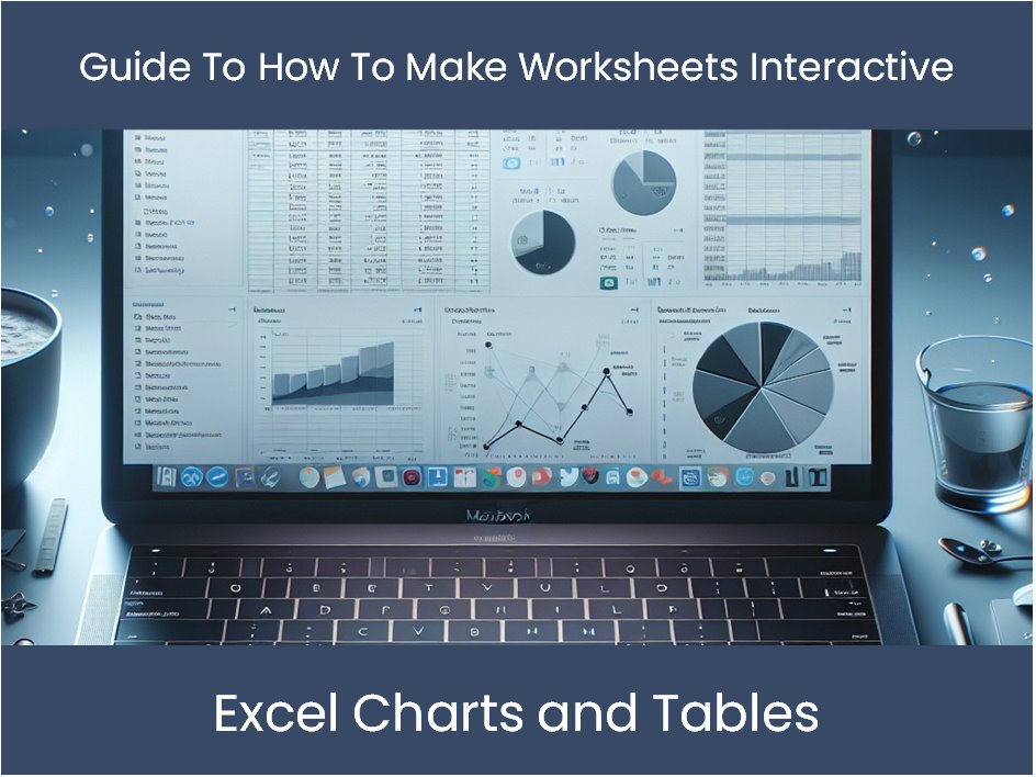 Guide To How To Make Worksheets Interactive – DashboardsEXCEL.com