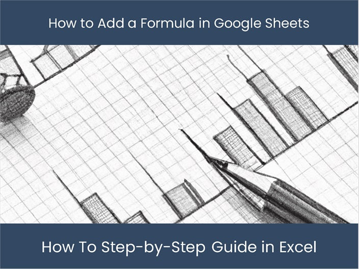 Guide: How to Add a Formula in Google Sheets Quickly! – DashboardsEXCEL.com
