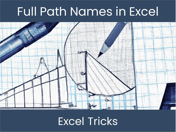 Excel Full Path Names Boost Efficiency Streamline Workflow Excel