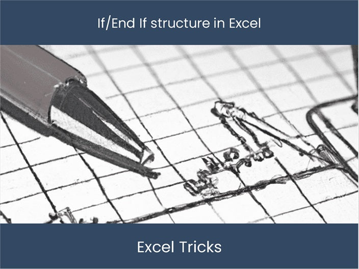 Master Excel: Use If/End If Structure – excel-dashboards.com