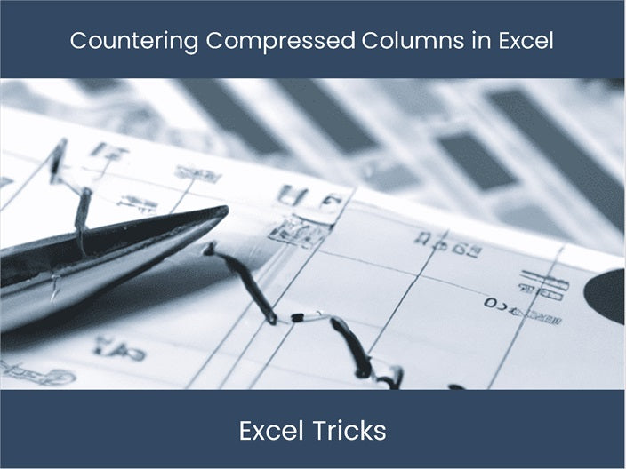 Prevent Excel Compressed Columns & Boost Analysis – DashboardsEXCEL.com