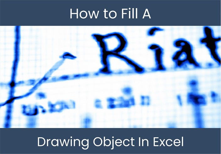 Fill Drawing Objects in Excel: & Steps – DashboardsEXCEL.com
