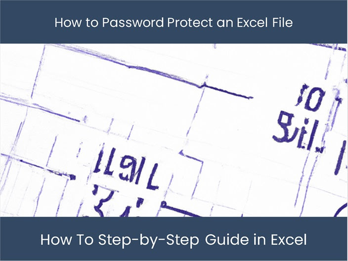Protect Excel File A Step By Step Guide Secure Now Excel