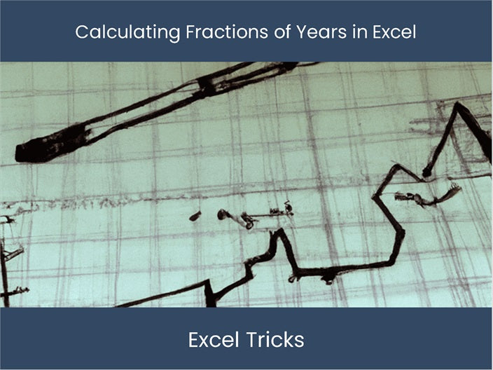 'Calculate Fractions of Years in Excel: Master Time Calculations Now ...