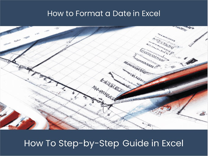 Date de format dans Excel: guide étape par étape – excel-dashboards.com