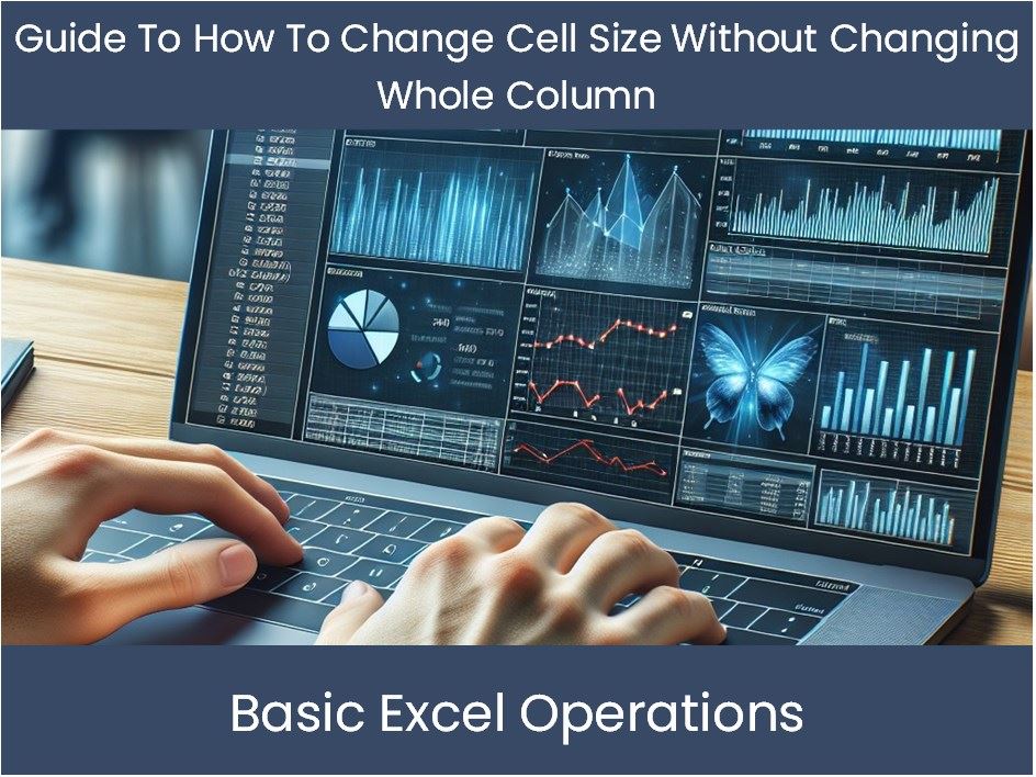 Guide To How To Change Cell Size Without Changing Whole Column – DashboardsEXCEL.com