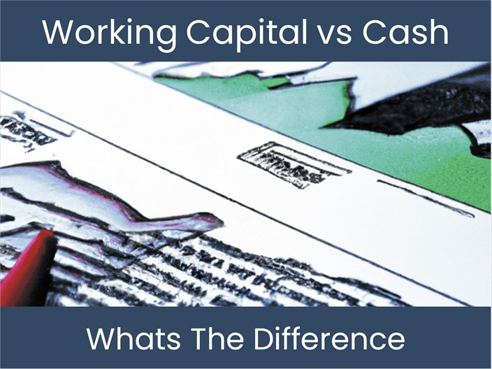 Working Capital vs Cash: Know the Difference! – DashboardsEXCEL.com