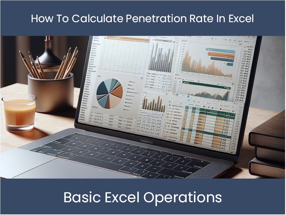 Excel Tutorial: How To Calculate Penetration Rate In Excel ...