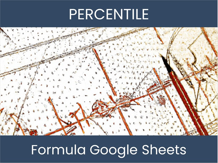 Learn PERCENTILE in Google Sheets: Your Formula Guide – DashboardsEXCEL.com