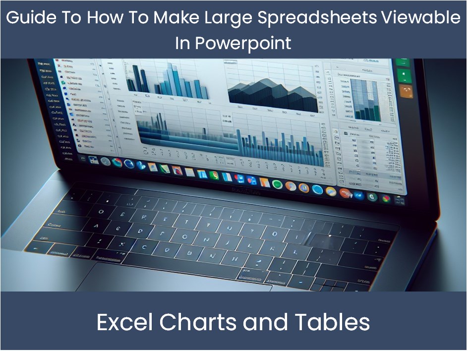 Guide To How To Make Large Spreadsheets Viewable In Powerpoint
