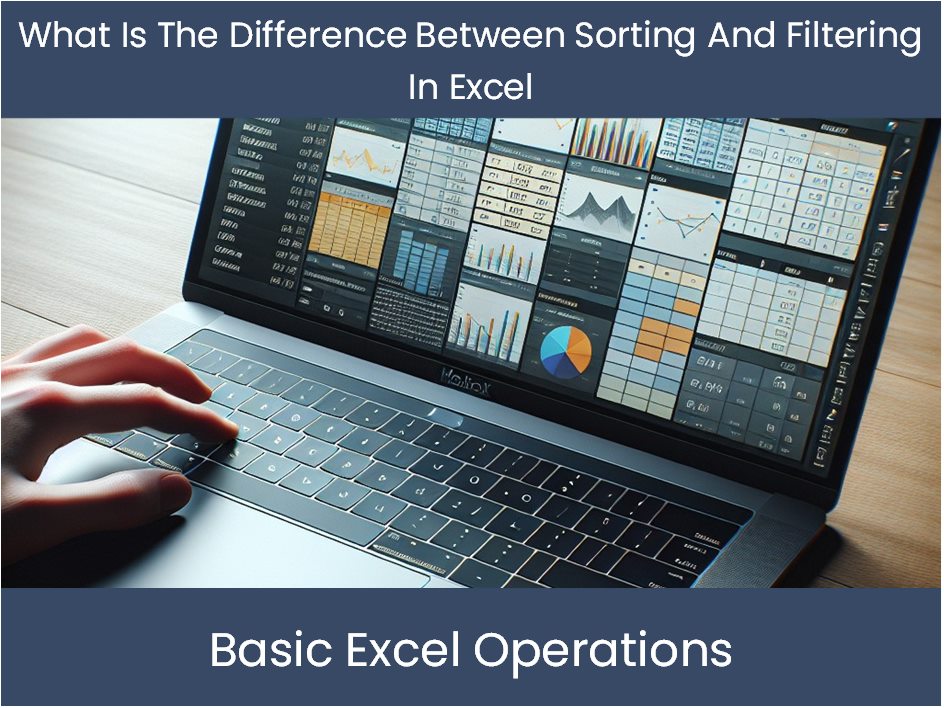 Excel Tutorial What Is The Difference Between Sorting And Filtering I Excel
