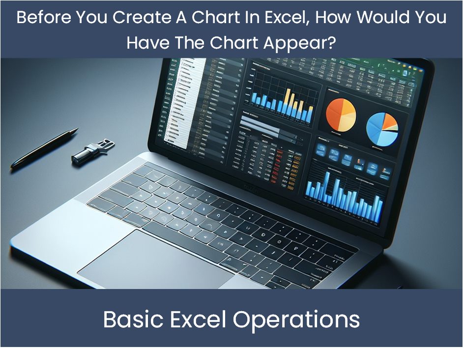 Excel Tutorial: Before You Create A Chart In Excel, How Would You Have ...