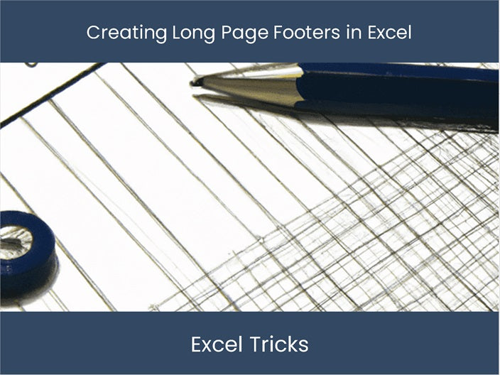 Create Long Page Footers in Excel - A Comprehensive Guide and Tips ...