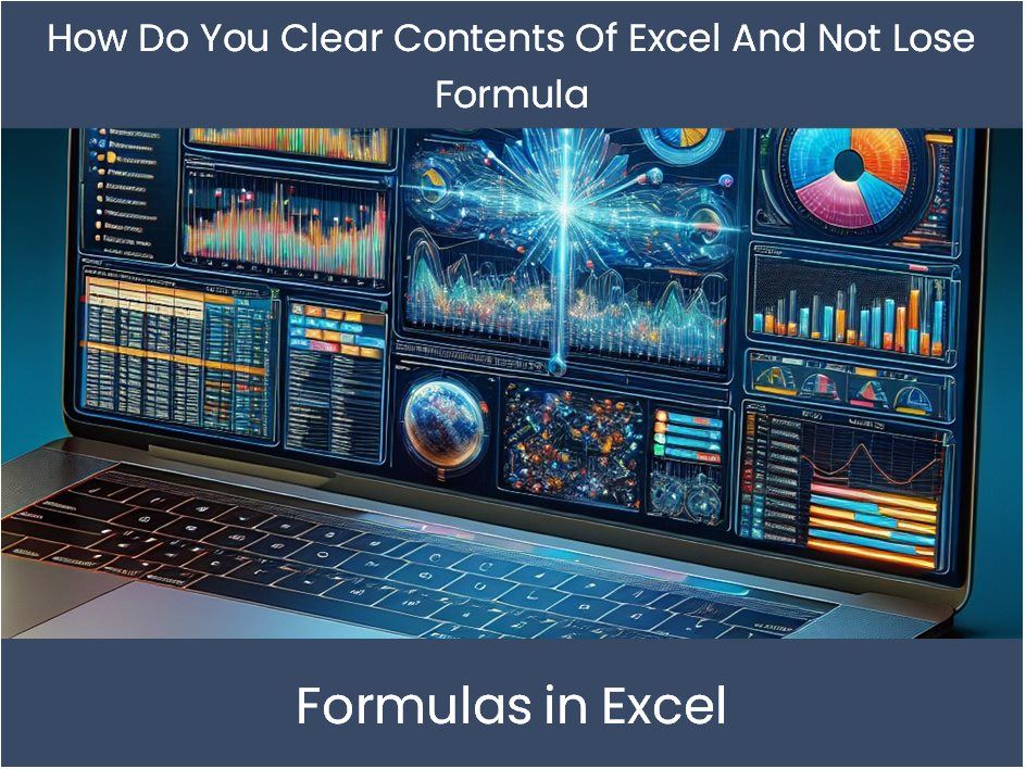 Excel Tutorial: How Do You Clear Contents Of Excel And Not Lose Formul – DashboardsEXCEL.com