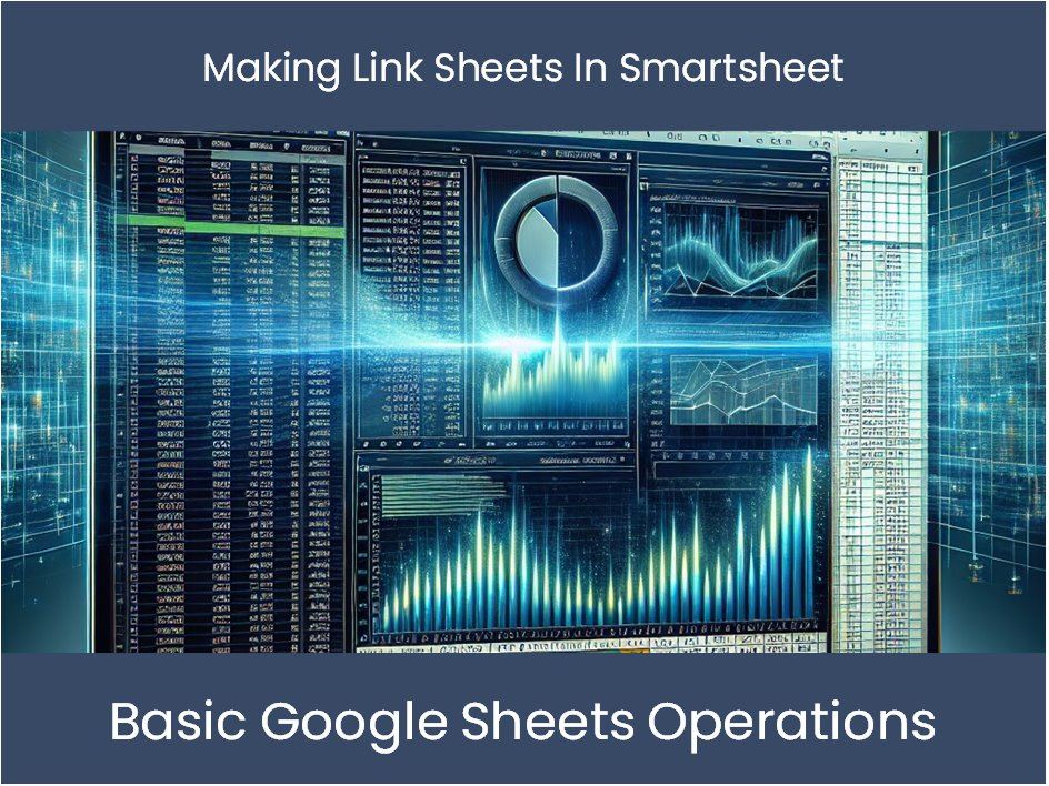 Making Link Sheets In Smartsheet – DashboardsEXCEL.com