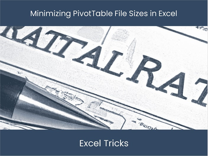 Optimize Workbook File Sizes: Compress PivotTables in Excel! – excel-dashboards.com