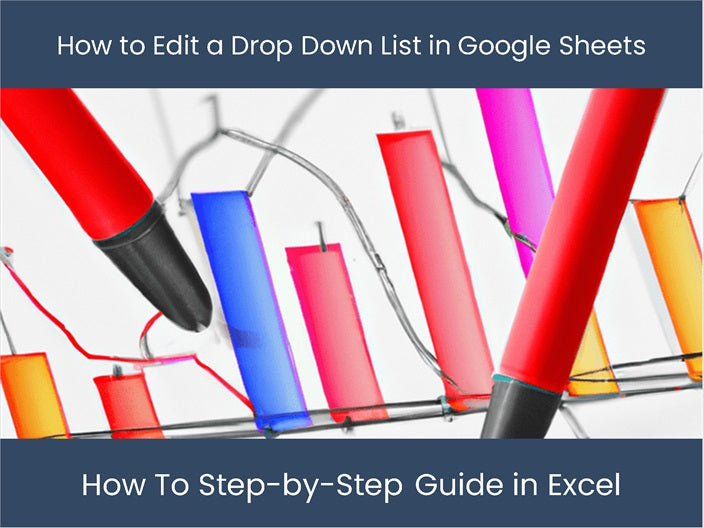 Edit Drop Down List Google Sheets - Step-by-Step Guide – excel-dashboards.com