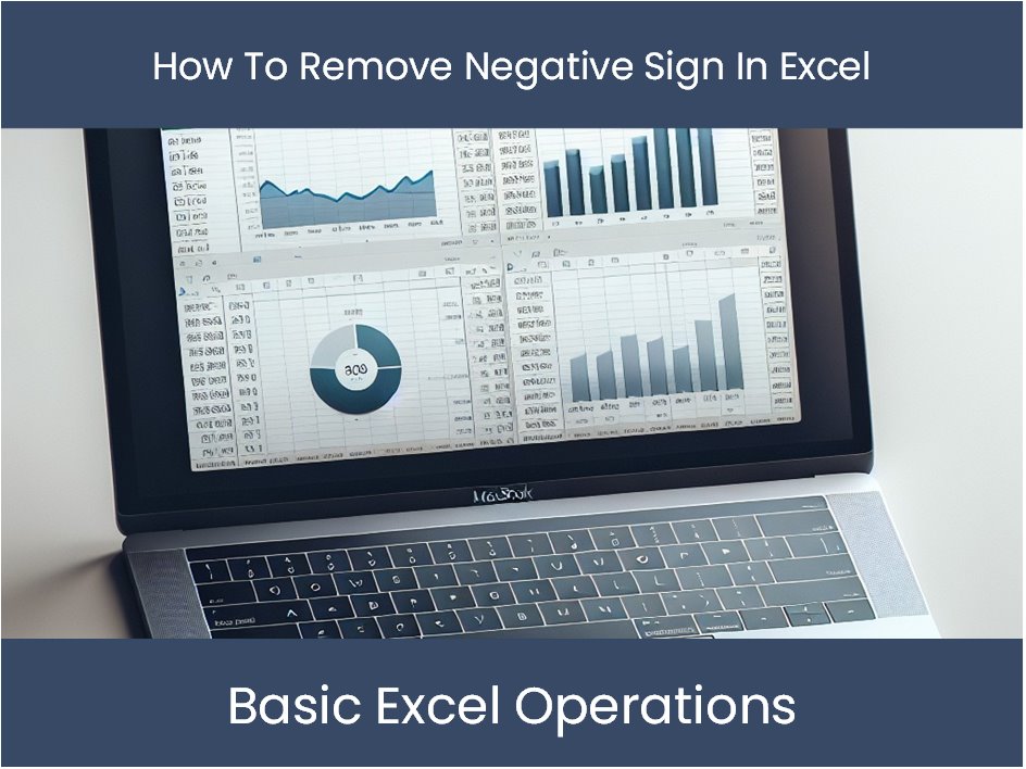 Excel Tutorial: How To Remove Negative Sign In Excel – DashboardsEXCEL.com