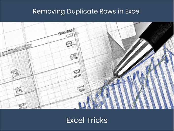 Remove Duplicate Rows In Excel Save Time And Increase Efficiency