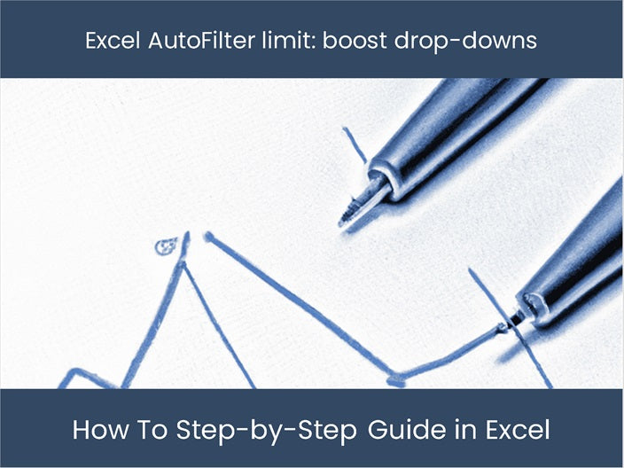 Increase AutoFilter Drop-down Limit in Excel: Step-by-Step Guide – DashboardsEXCEL.com