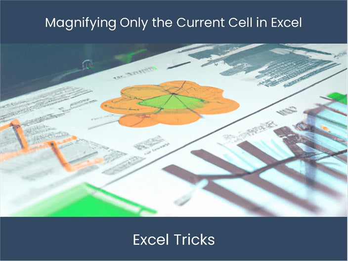 Excel Magnifying Tool: Easily Zoom in to Current Cell – DashboardsEXCEL.com
