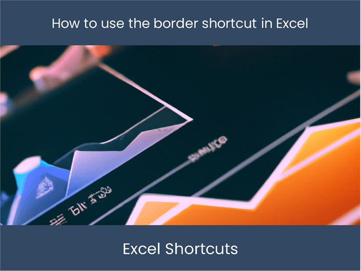 Excel Border Shortcut: Master It Now! – DashboardsEXCEL.com
