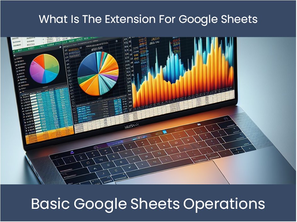 What Is The Extension For Google Sheets – DashboardsEXCEL.com