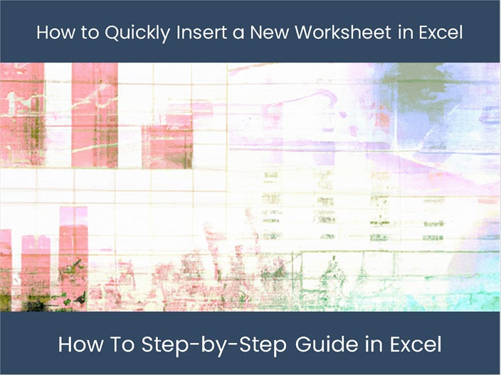 Effortless Excel New Worksheet Insertion. Discover Now ...