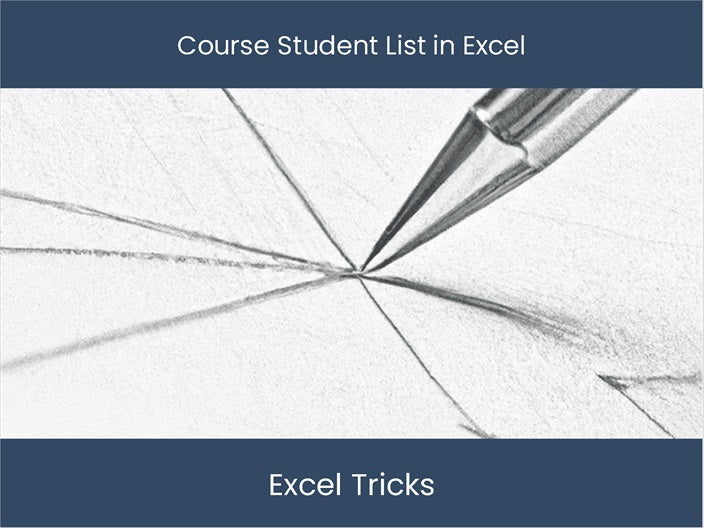 Excel Compilation: List of Students in Course – DashboardsEXCEL.com
