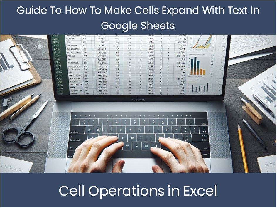 Guide To How To Make Cells Expand With Text In Google Sheets – DashboardsEXCEL.com