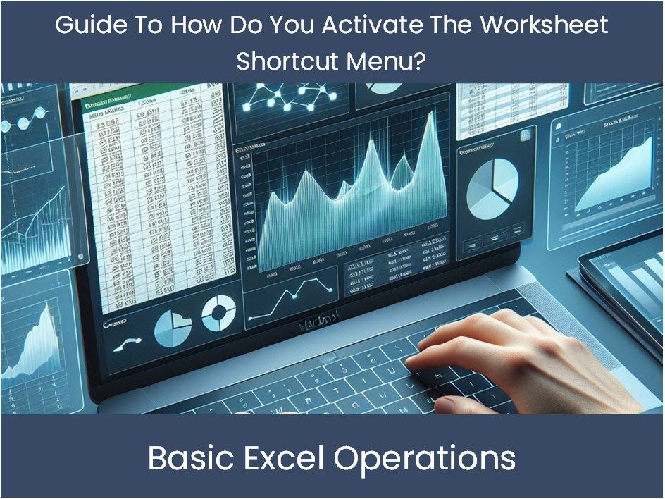 Guide To How Do You Activate The Worksheet Shortcut Menu? – excel ...