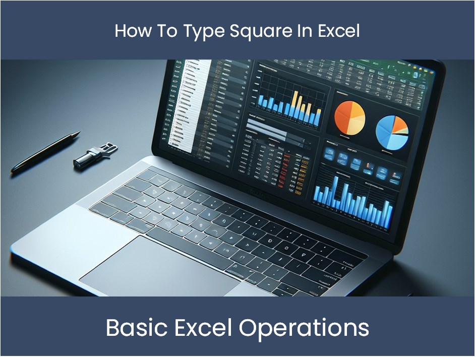 Excel Tutorial: How To Type Square In Excel – DashboardsEXCEL.com