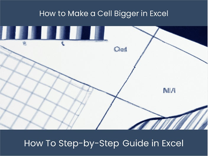 Make Your Excel Cell Bigger: Step-By-Step Guide – DashboardsEXCEL.com
