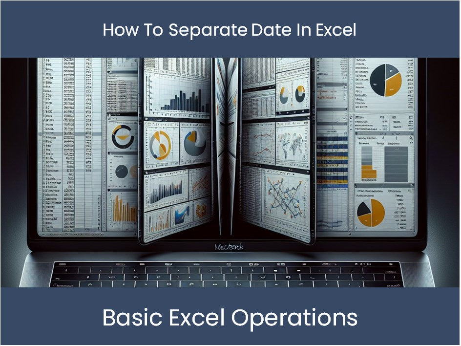 Excel Tutorial How To Separate Date In Excel Excel