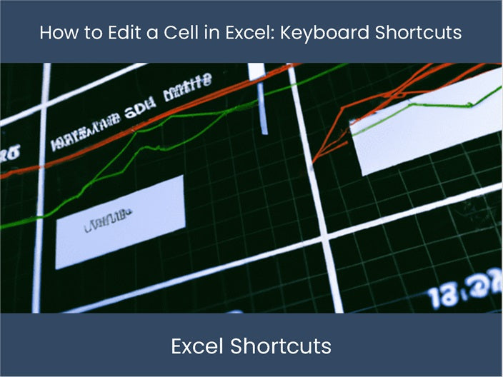 Efficient Excel Cell Editing Master Keyboard Shortcuts Excel