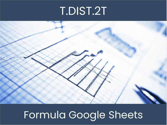 Master Google Sheets T.DIST.2T Formula! – excel-dashboards.com