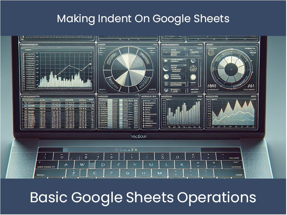 Making Indent On Google Sheets – excel-dashboards.com